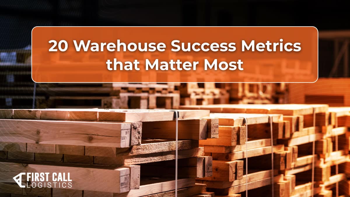 20 Warehouse Metrics that Matter Most 20 Warehouse Metrics that Matter Most