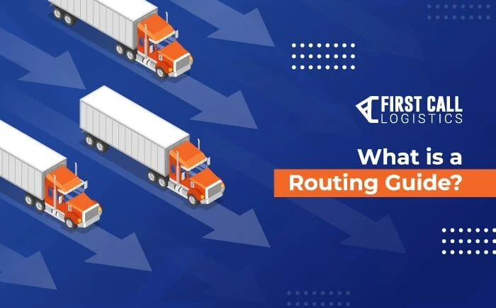 What is a Routing Guide in Logistics? | First Call Logistics