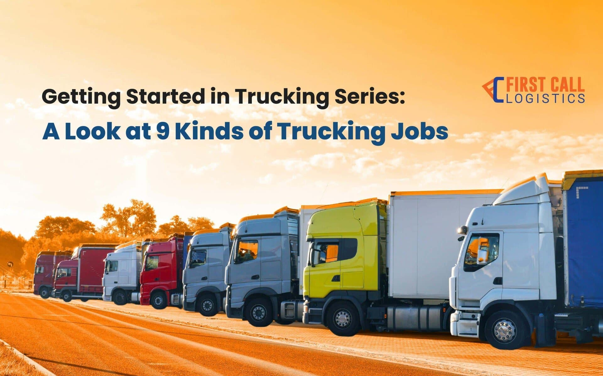 A Look at 9 Kinds of Trucking Jobs | First Call Logistics