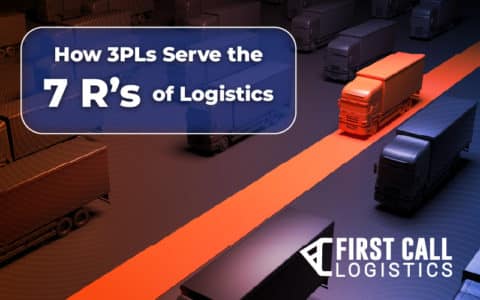 How 3PLs Serve the Seven R’s of Logistics | First Call Logistics