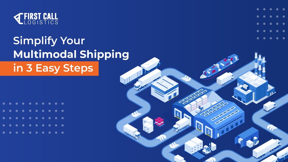 Simplify Your Multimodal Shipping in 3 Easy Steps