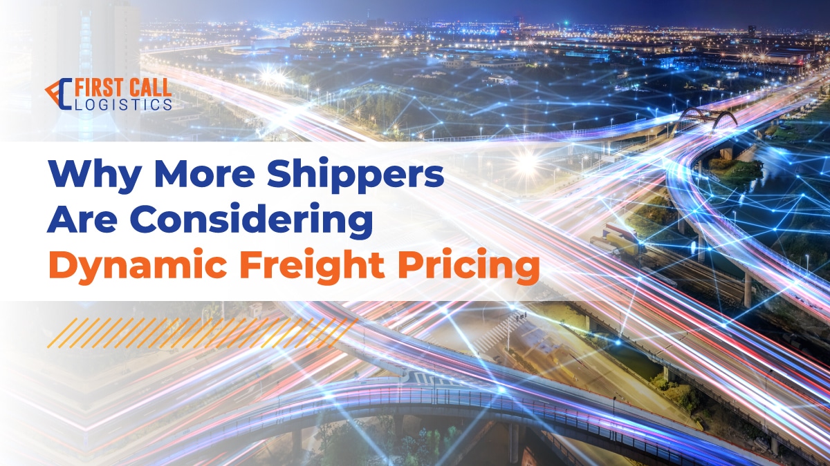 Why More Shippers Are Considering Dynamic Freight Pricing Why More Shippers Are Considering Dynamic Freight Pricing